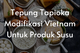 Perbedaan tepung tapioka asli dan tepung tapioka termodifikasi?