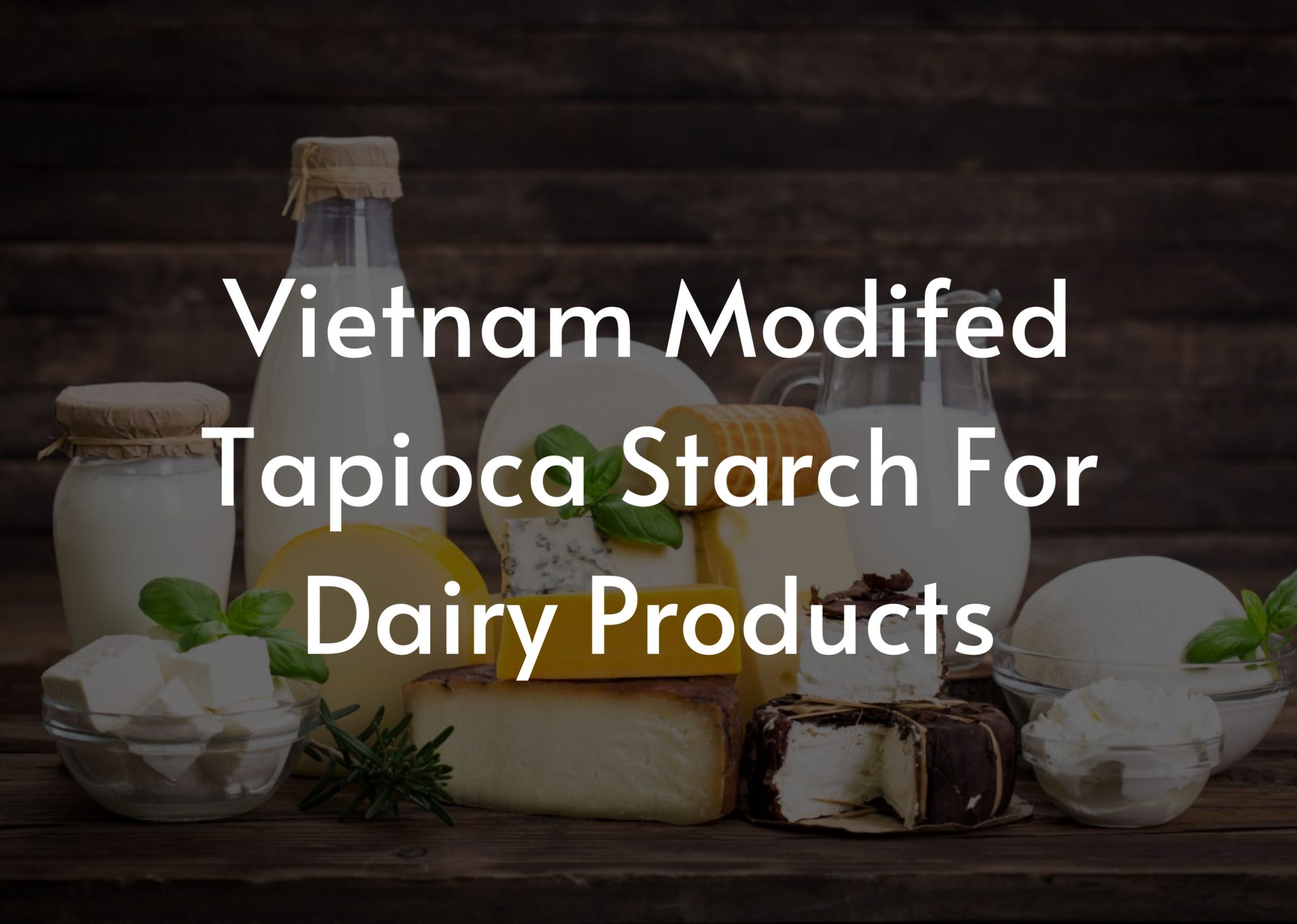 Vietnam Tapioca/Cassava/Manioc Starch Market - Viego Global